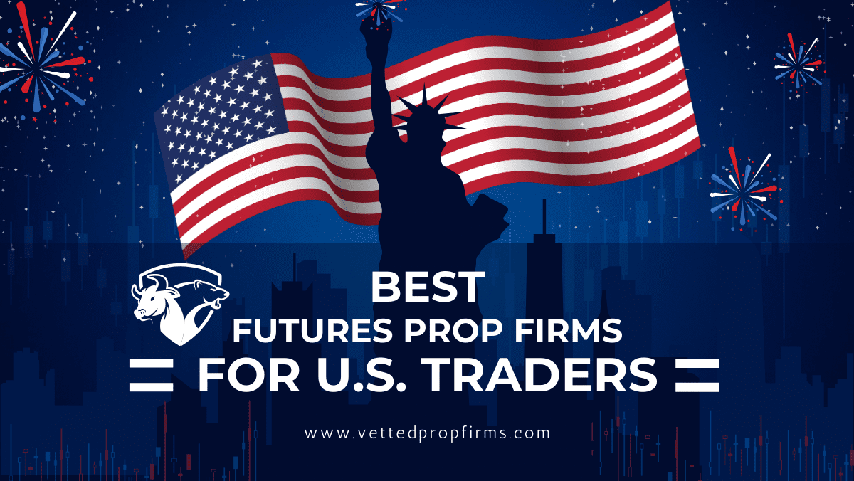 11 Best Futures Prop Firms for U.S. Traders - Vetted Prop Firms