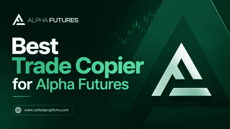5 Best Trade Copiers for Alpha Futures - Vetted Prop Firms